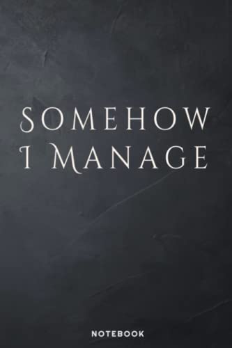 Somehow I Manage: A Notebook for all Managers and fans of the Office ...