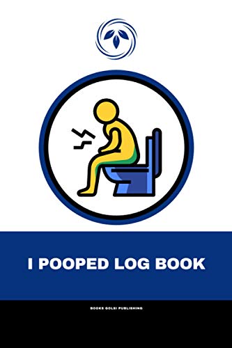 I Pooped Log Book: Poop Tracker, Journal Notebook Log Book, Poo Diary ...
