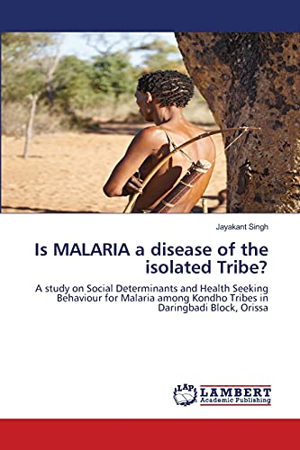 Is MALARIA a disease of the isolated Tribe?: A study on Social ...