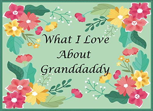 What I Love About Granddaddy: Fill In The Blank Book With Prompts The ...