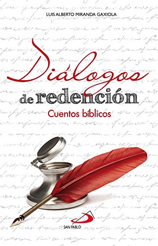 DIÁLOGOS DE REDENCIÓN. Cuentos bíblicos by LUIS ALBERTO MIRANDA GAXIOLA ...
