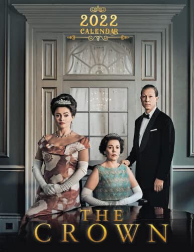 The Crown 2022 Calendar: OFFICIAL The Crown calendar 2022 Weekly ...