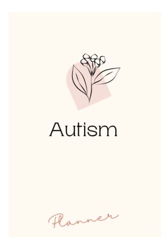 Autism Planner: Monthly Organizer for Autism on 100 pages | White ...