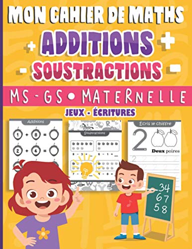Mon cahier de Maths - Additions - Soustractions - MS - GS - Maternelle ...
