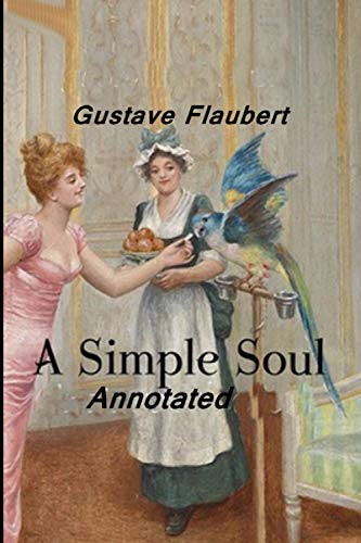 A Simple Soul Annotated by Gustave Flaubert | Goodreads