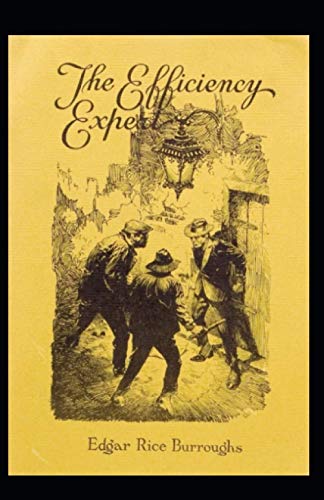 The Efficiency Expert Annotated by Edgar Rice Burroughs | Goodreads