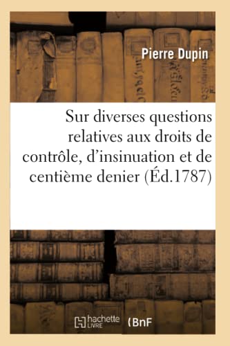 Sur Diverses Questions Relatives Aux Droits de Contrôle, d'Insinuation ...