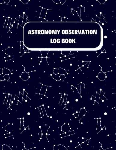 Astronomy Log Book: Astronomy Observation Log Book - Night Sky Logbook ...