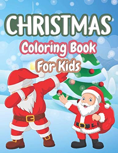 Christmas Coloring Book For Kids: Kids Holiday Fun Children’s Christmas ...