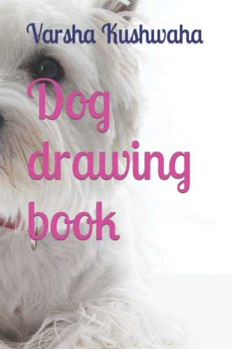 Dog drawing book by Ms. Varsha Kushwaha | Goodreads