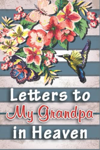Letters to My Grandpa In Heaven: 99+ Prompts Guided Grief Journal To ...