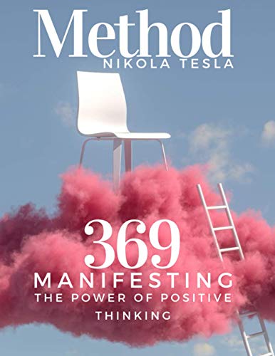 Method Nikola Tesla 369: Manifesting The Power of Positive Thinking ...