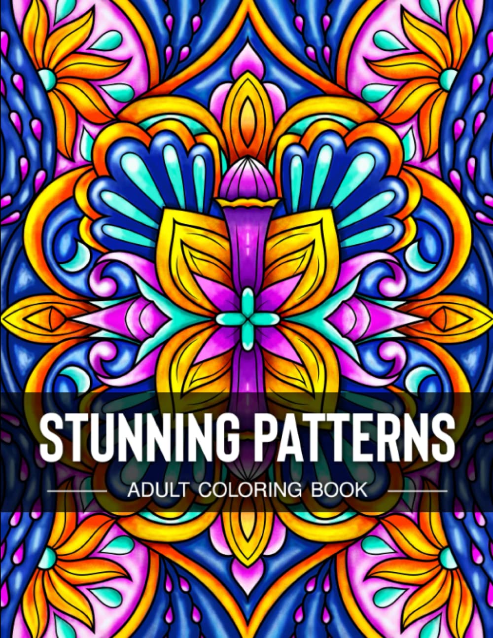 Stunning Patterns Adult Coloring Book: An Anti Anxiety Coloring Book ...