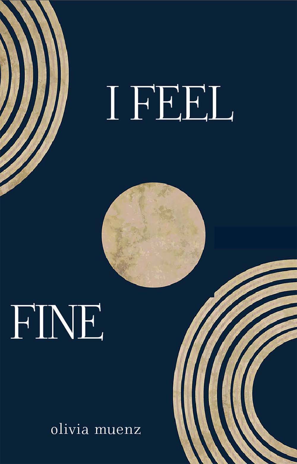 I Feel Fine by Olivia Muenz | Goodreads