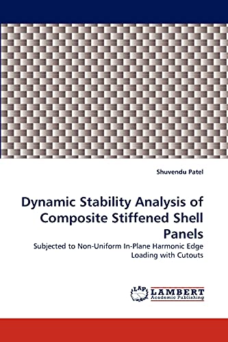 Dynamic Stability Analysis of Composite Stiffened Shell Panels: Subjected to Non-Uniform In ...