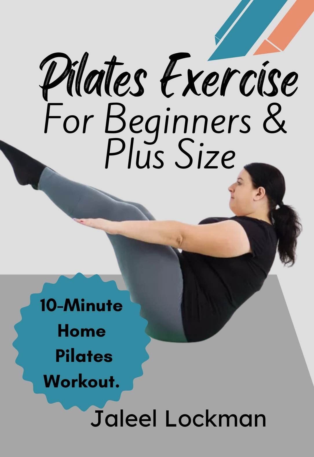 Pilates Exercise For Beginners & Plus Size: A Complete Step-by-Step ...