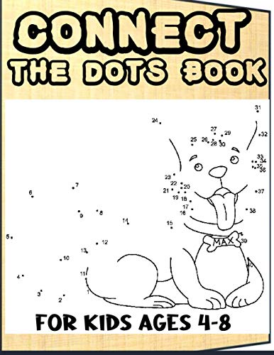 Connect the dots book for kids ages 4-8: Simple Fun And Challenging Dot ...