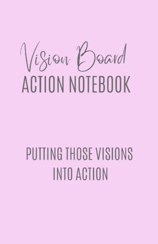 Vision Board Action Notepad: Put those visions into action by VISION ...