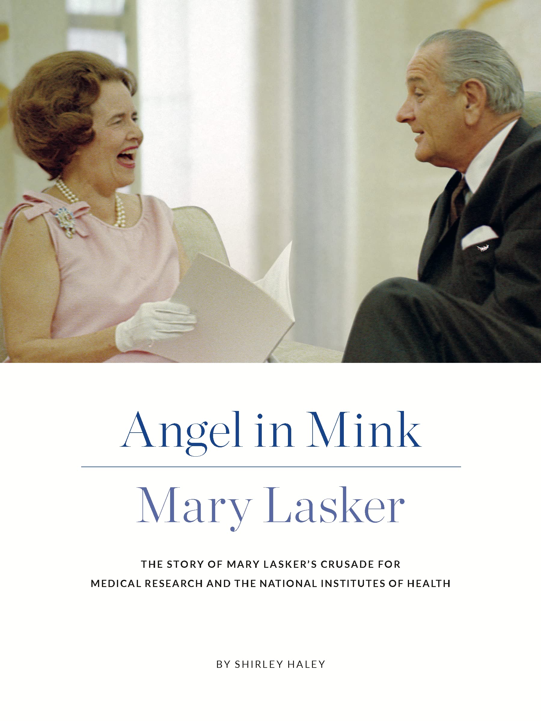 Angel in Mink: The Story of Mary Lasker's Crusade for Medical Research ...