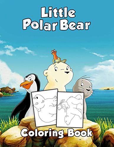 Little Polar Bear Coloring Book: 50+ Coloring Pages. Exclusive Artistic ...