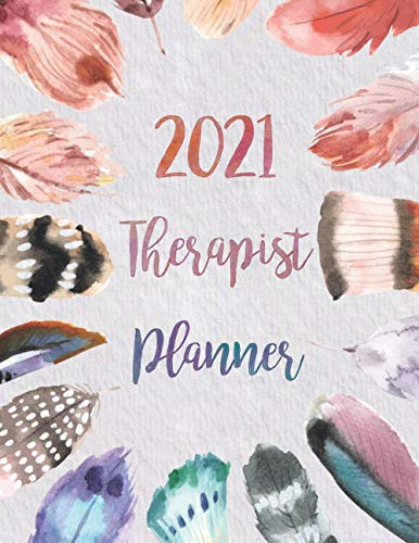 Therapist Planner 2021: Weekly and Monthly schedule for appointment and ...