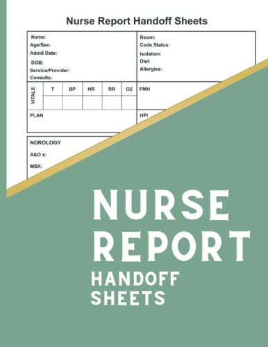 Nurse Report Handoff Sheets: 200 Pages of Nursing Report Sheets ...