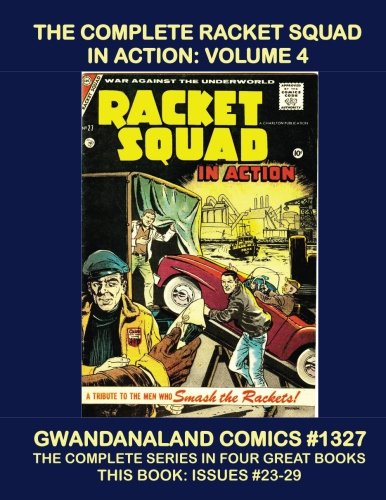 The Complete Racket Squad In Action: Volume 4: Gwandanaland Comics ...