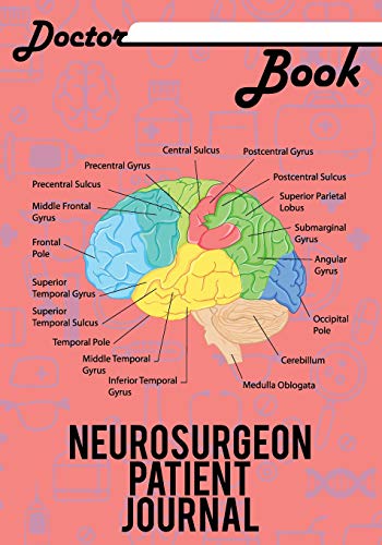 Doctor book - Neurosurgeon patient journal: 200 pages with 7" x 10"(17. ...