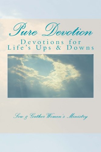Pure Devotion: Devotions to help with Life's Ups and Downs by Marci ...