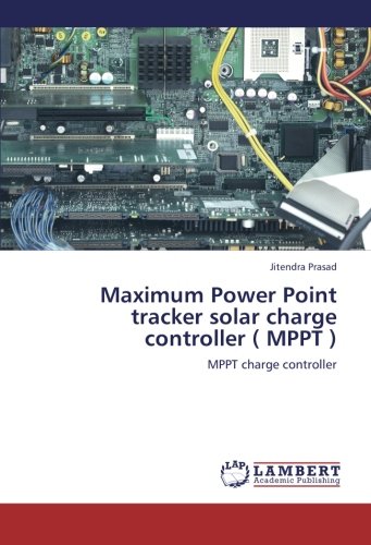 Maximum Power Point Tracker Solar Charge Controller Mppt Mppt Charge Controller By Jitendra