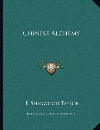 Chinese Alchemy by F. Sherwood Taylor | Goodreads