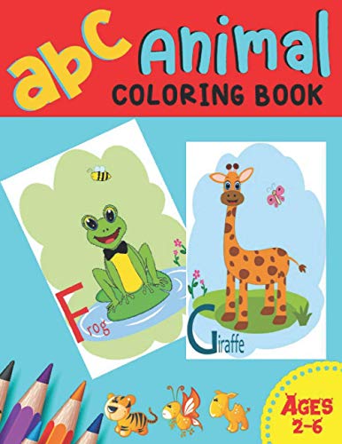 Abc Animal Coloring book Ages 2-6: Alphabet Coloring Book For Kids Ages ...