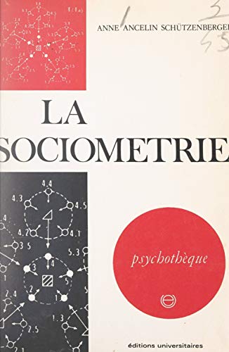 La sociométrie (French Edition) by Anne Ancelin Schützenberger | Goodreads