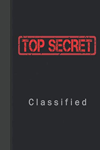 Classified Top Secret Notebook: Blank Spy Games Notebook for Kids ...