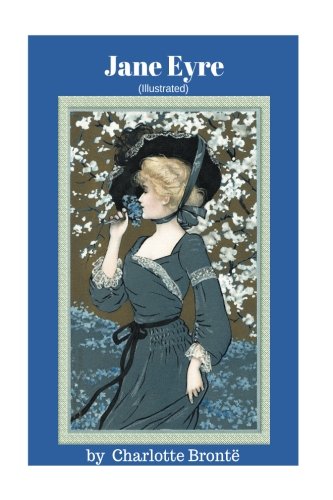Jane Eyre by Charlotte Bronte - Classic Version (illustrated): Jane ...