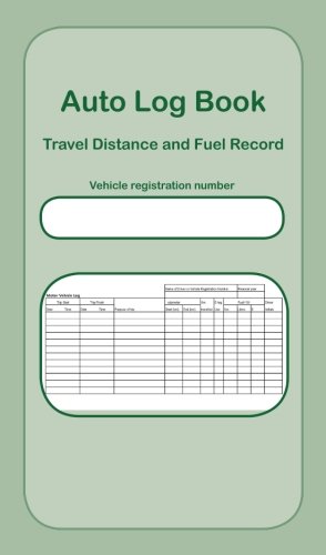 Auto Log Book: Travel Distance and Fuel Record by Tat Publishing ...