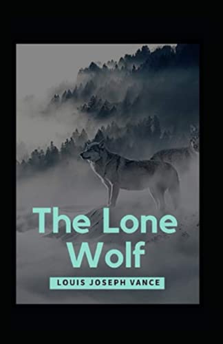 The Lone Wolf Illustrated by Louis Joseph Vance | Goodreads