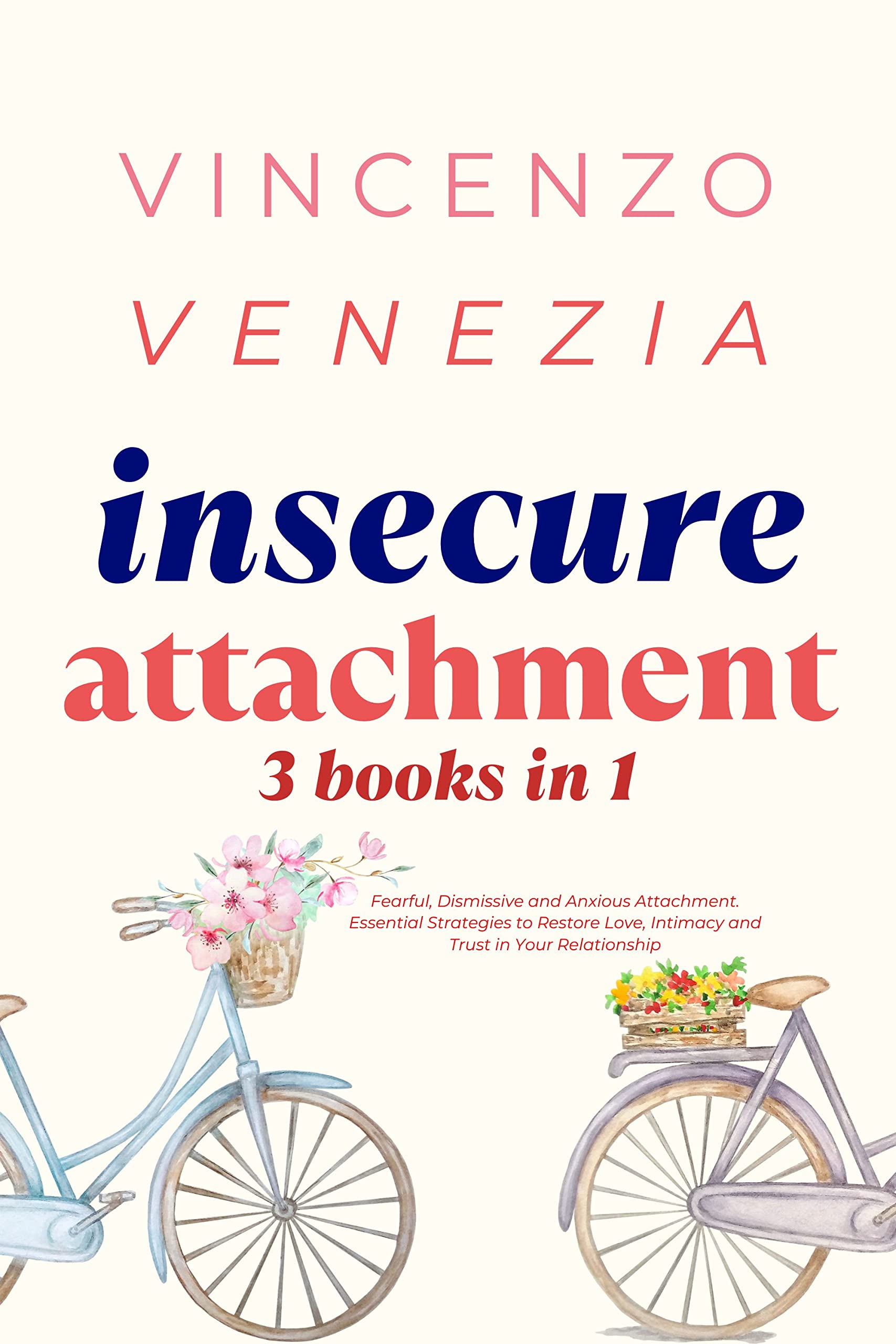 Insecure Attachment: 3 Books in 1: Fearful, Dismissive and Anxious ...