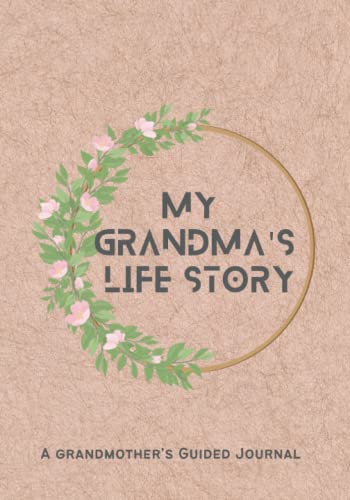 My Grandma's Life Story: A Grandmother's Guided Journal to Record ...