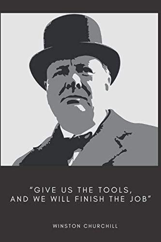 'Give Us The Tools, And We Will Finish The Job', Historic WInston ...