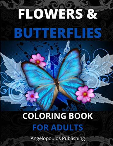 Flowers and butterflies coloring book for adults: Relaxing coloring ...