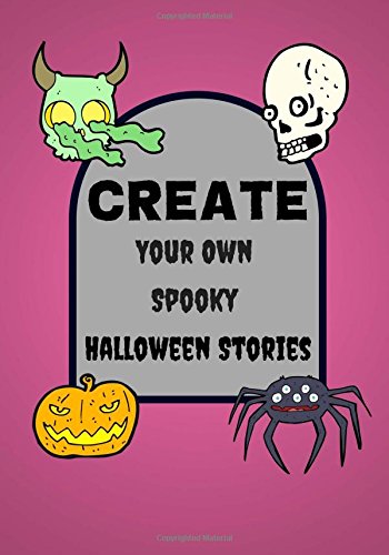 Create Your Own Spooky Halloween Stories: Lined Blank Halloween Book ...