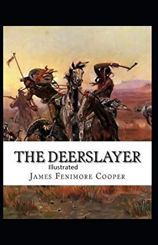 The Deerslayer Illustrated by James Fenimore Cooper | Goodreads