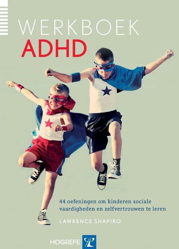 Werkboek ADHD: 44 oefeningen om kinderen sociale vaardigheden en zelfvertrouwen te leren by ...