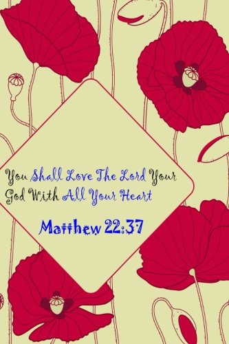 Matthew 22:37 You Shall Love The Lord Your God With All Your Heart ...