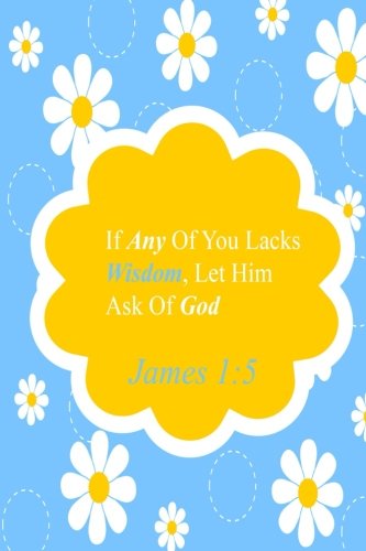 James 1:5 If Any Of You Lacks Wisdom ,Let Him Ask Of God: Bible Verse ...