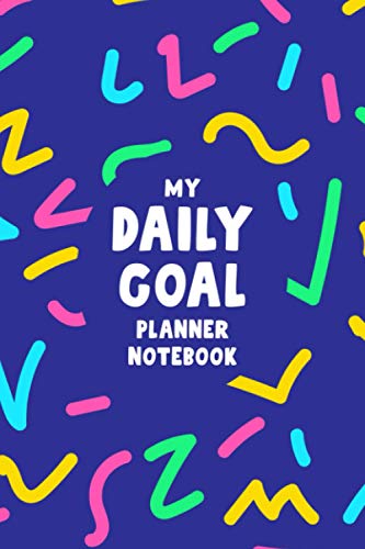 My Daily Goal Planner Notebook: My Daily Goals Journal - Create a Daily ...