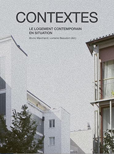 Contextes: Le logement contemporain en situation by Martin Steinmann ...