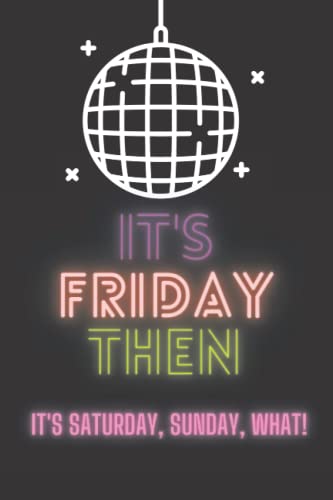 It's Friday Then Notebook: It's Friday again by SASHA BAXENDALE | Goodreads