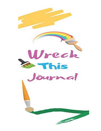 Wreck This Journal: destroy this journal, burn after writing journal, 8 ...